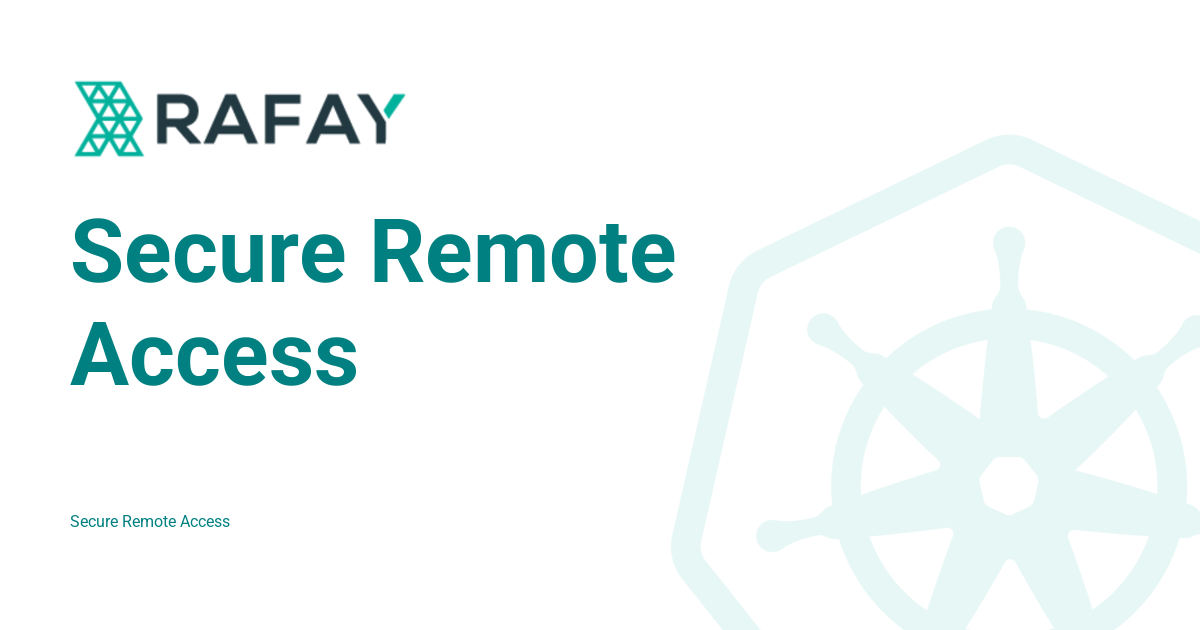 Secure Remote Access Rafay Product Documentation