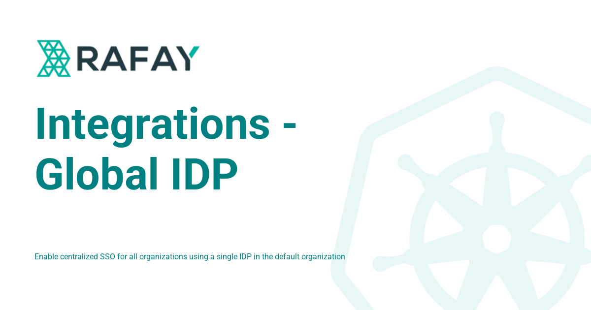 Integrations - Global IDP - Rafay Product Documentation