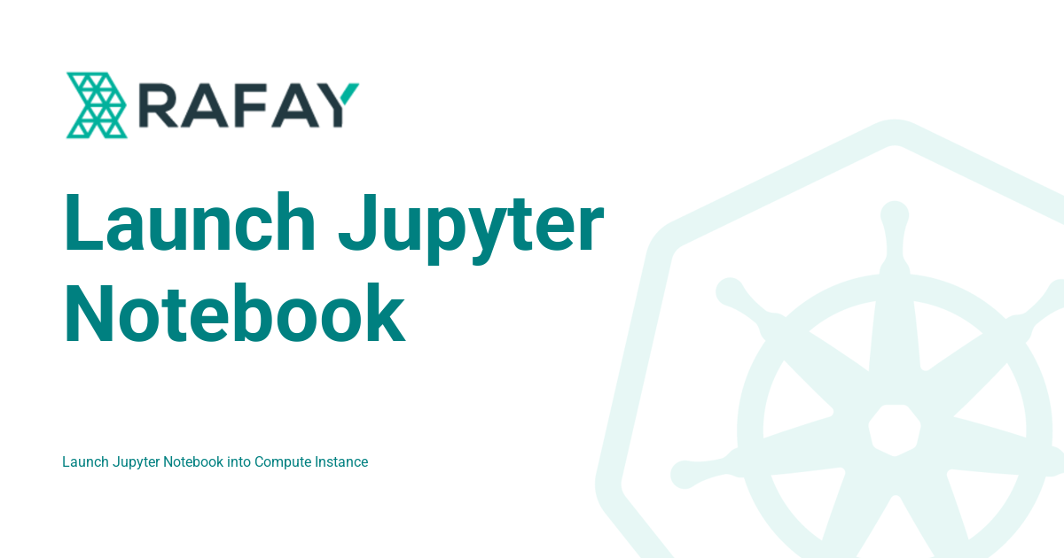 Launch Jupyter Notebook - Rafay Product Documentation