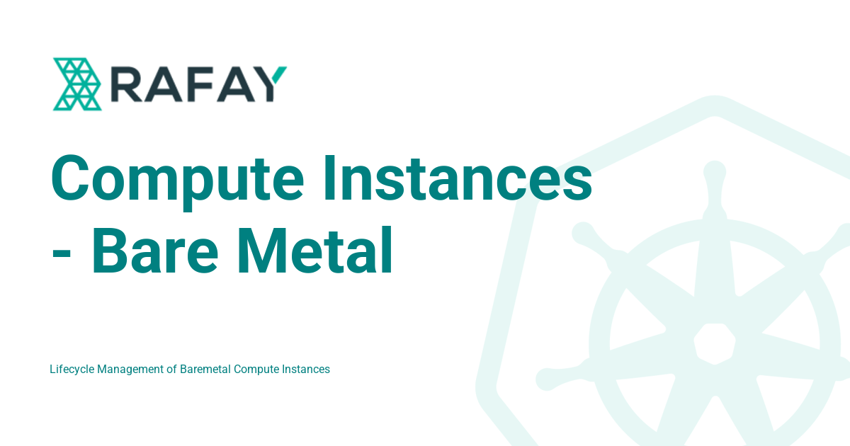 Compute Instances - Bare Metal - Rafay Product Documentation