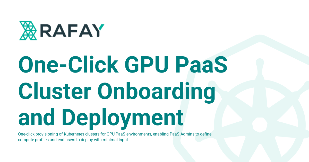 One-Click GPU PaaS Cluster Onboarding and Deployment - Rafay Product Documentation