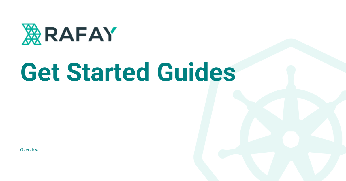 Get Started Guides - Rafay Product Documentation