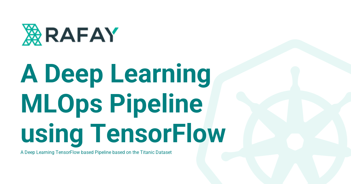 A Deep Learning MLOps Pipeline using TensorFlow - Rafay Product Documentation