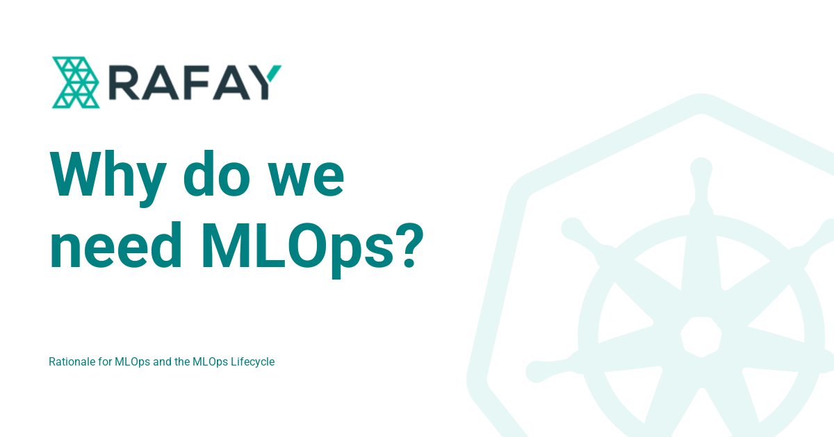 Why do we need MLOps? - Rafay Product Documentation