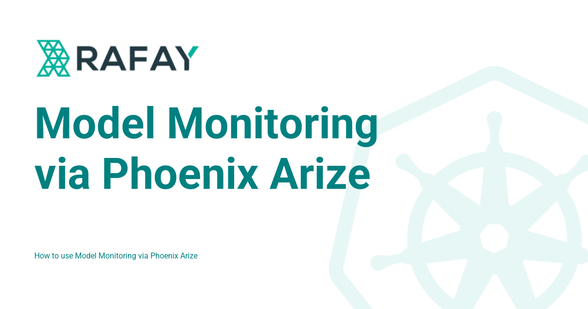 Model Monitoring via Phoenix Arize - Rafay Product Documentation