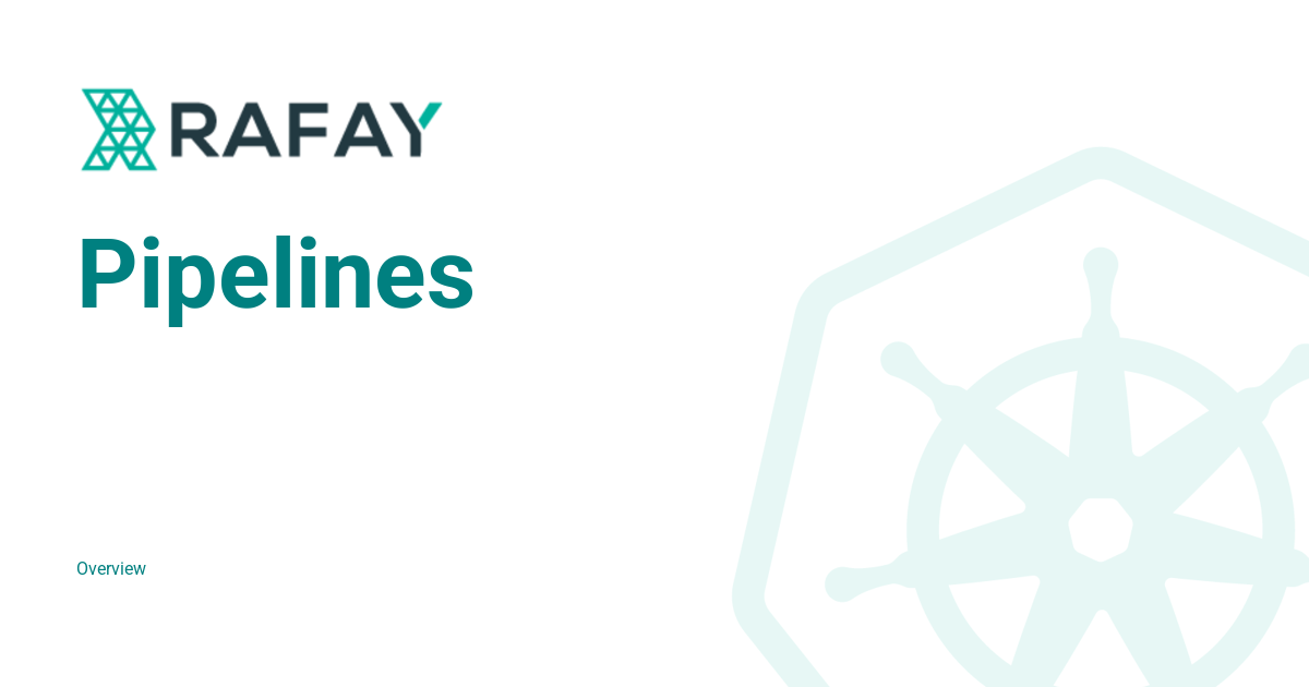Pipelines - Rafay Product Documentation