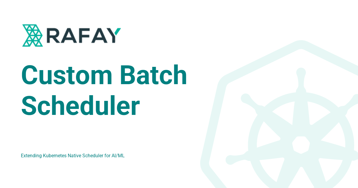 Custom Batch Scheduler - Rafay Product Documentation