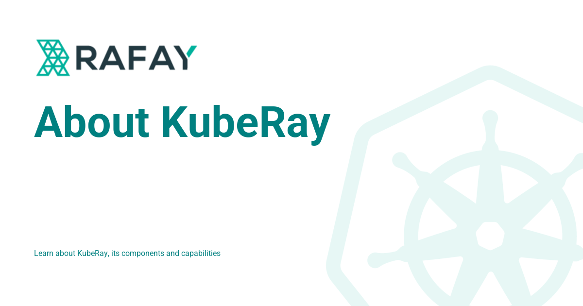About KubeRay - Rafay Product Documentation