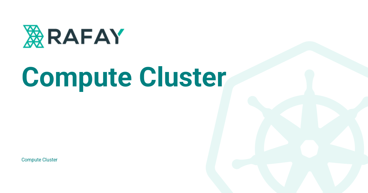 Compute Cluster - Rafay Product Documentation