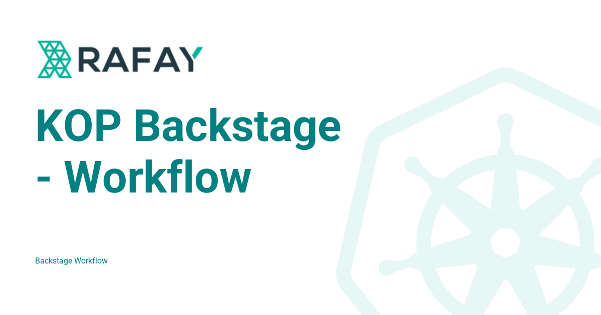 KOP Backstage - Workflow - Rafay Product Documentation