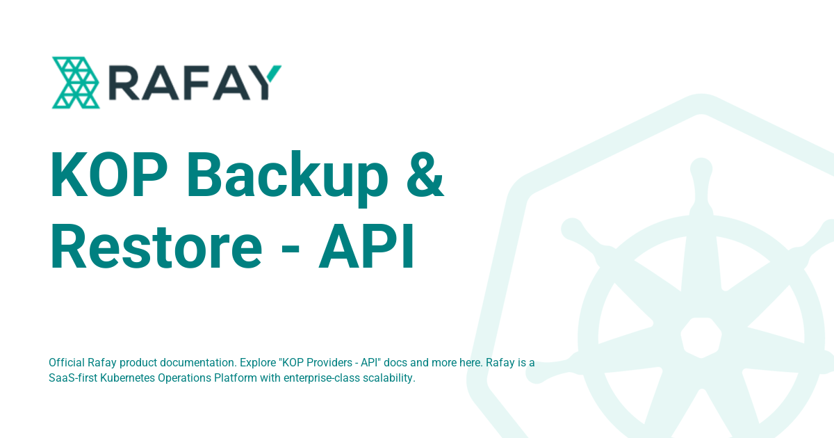 KOP Backup & Restore - API - Rafay Product Documentation