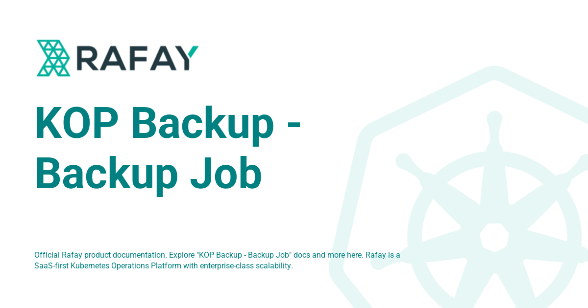 KOP Backup - Backup Job - Rafay Product Documentation
