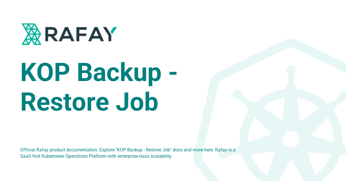 KOP Backup - Restore Job - Rafay Product Documentation