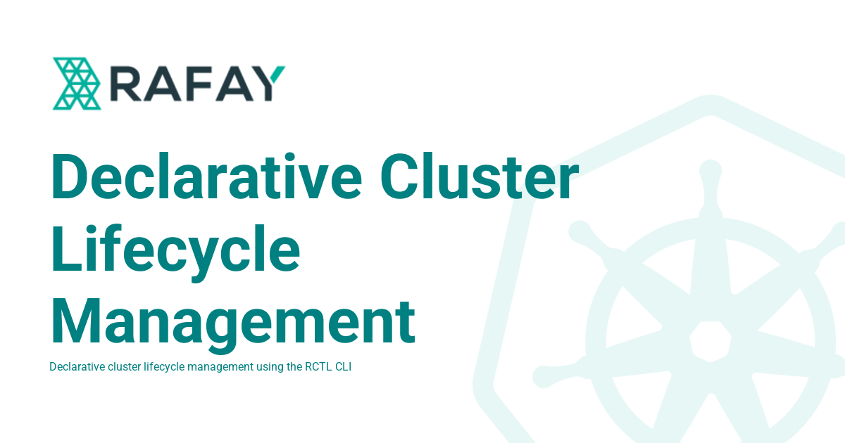Declarative Cluster Lifecycle Management - Rafay Product Documentation