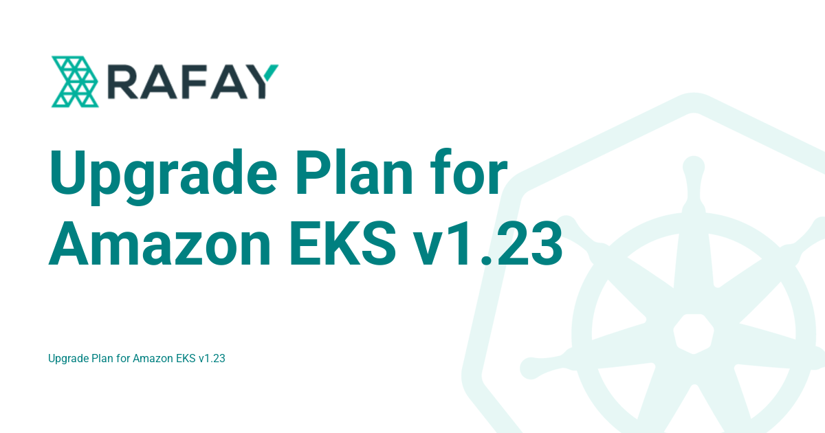 Upgrade Plan for Amazon EKS v1.23 - Rafay Product Documentation