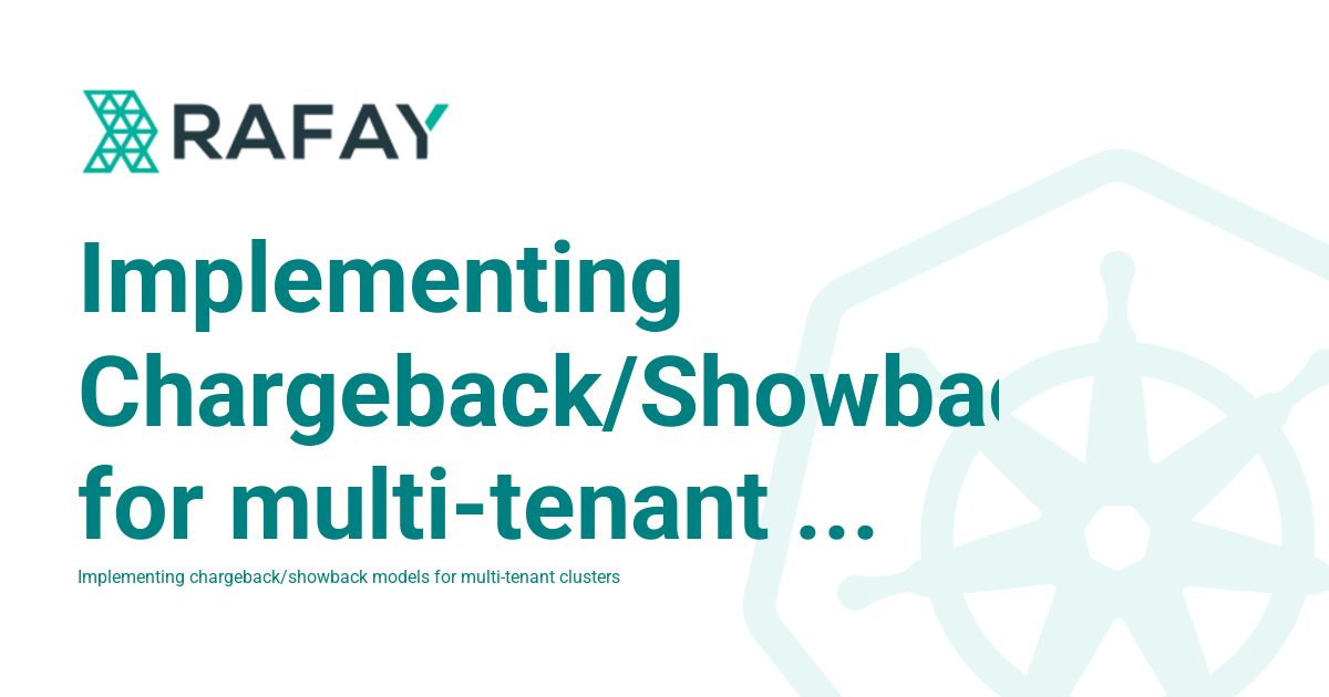Implementing Chargebackshowback For Multi Tenant Clusters Rafay Product Documentation