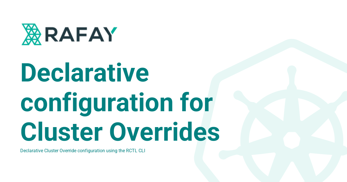 Declarative configuration for Cluster Overrides - Rafay Product Documentation
