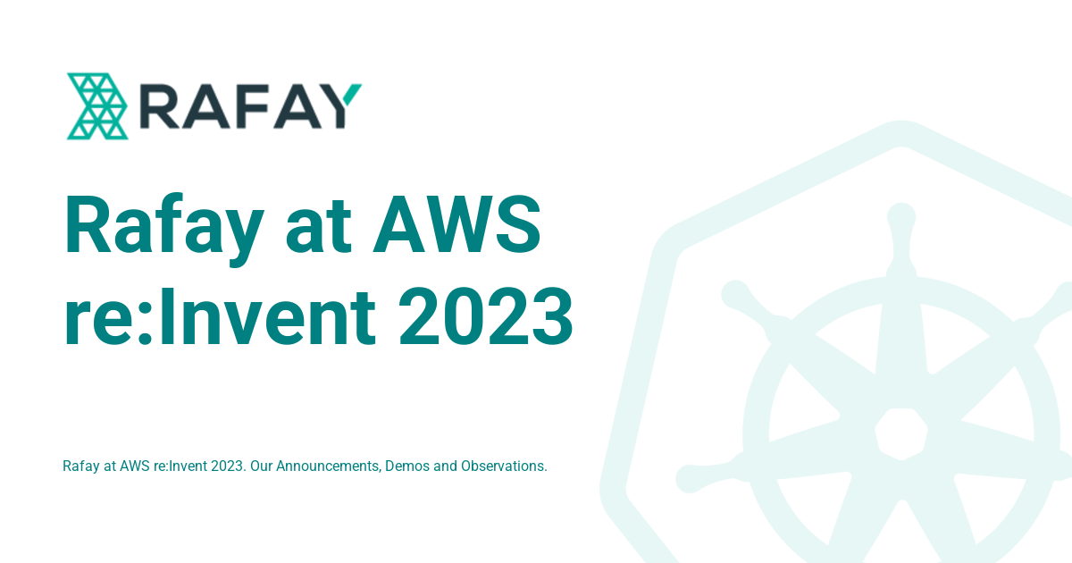 Rafay at AWS re:Invent 2023 - Rafay Product Documentation