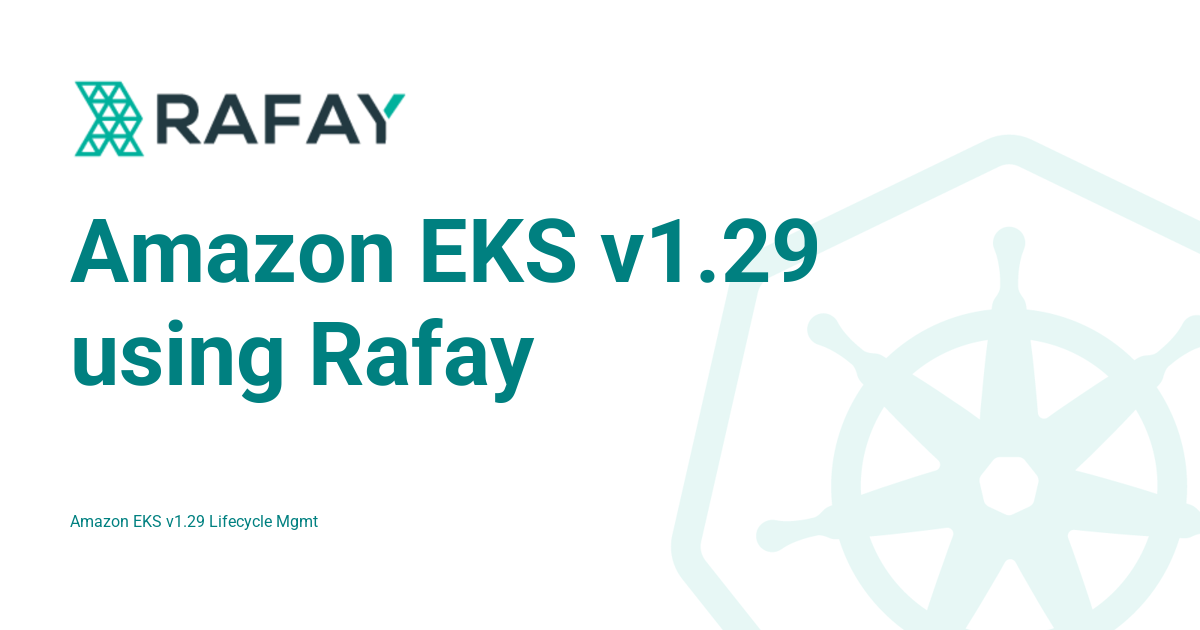 Amazon EKS v1.29 using Rafay - Rafay Product Documentation