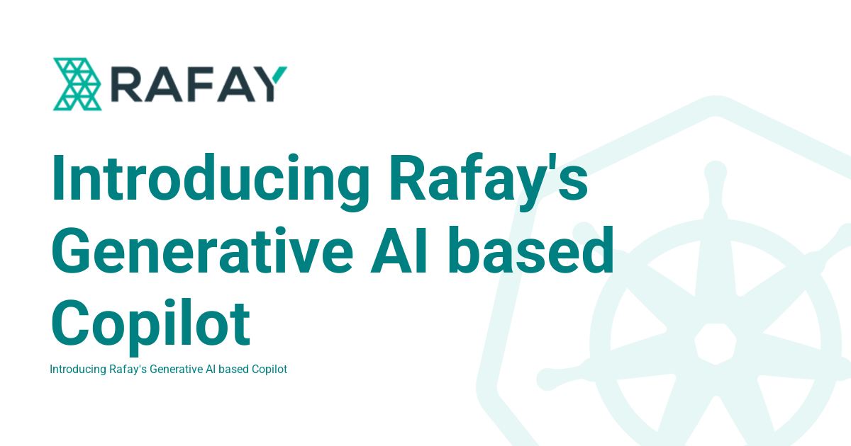 Introducing Rafay's Generative AI based Copilot - Rafay Product Documentation