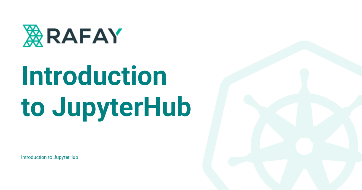 Introduction to JupyterHub - Rafay Product Documentation