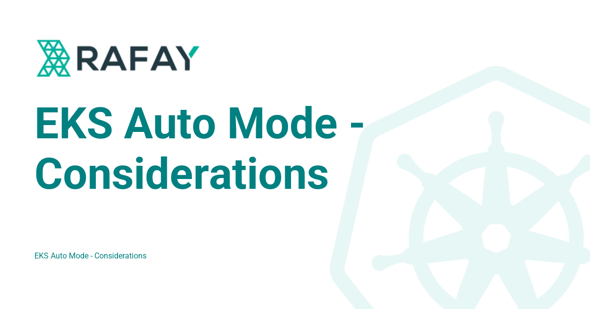 EKS Auto Mode - Considerations - Rafay Product Documentation