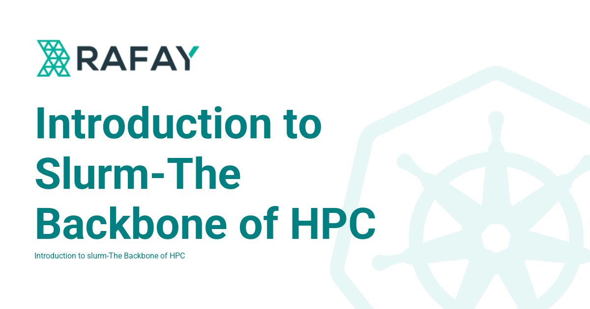 Introduction to Slurm-The Backbone of HPC - Rafay Product Documentation