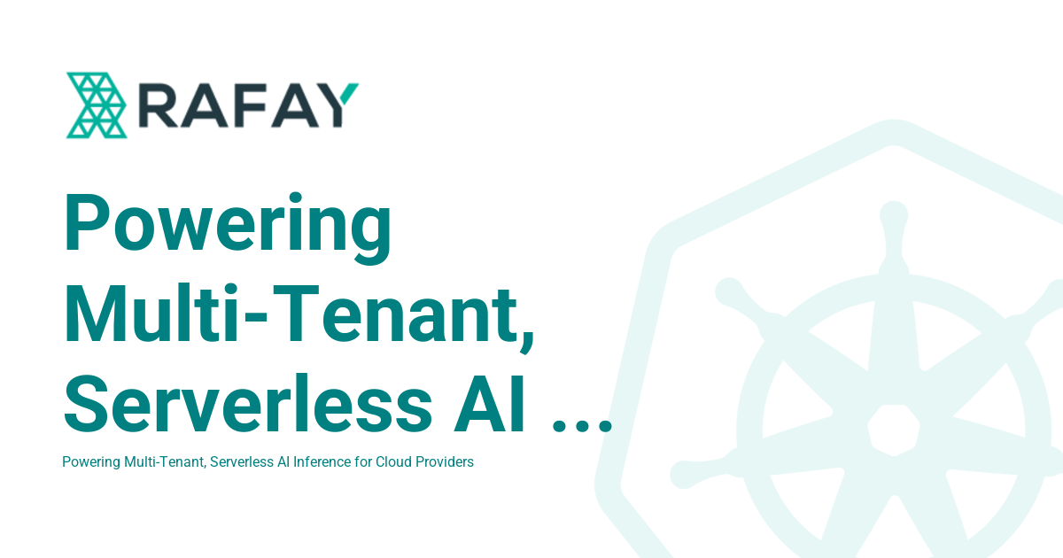 Powering Multi-Tenant, Serverless AI Inference for Cloud Providers ...