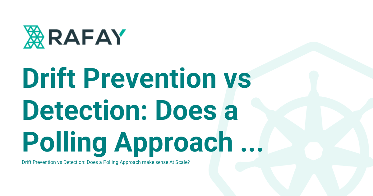 Drift Prevention vs Detection: Does a Polling Approach make sense At ...