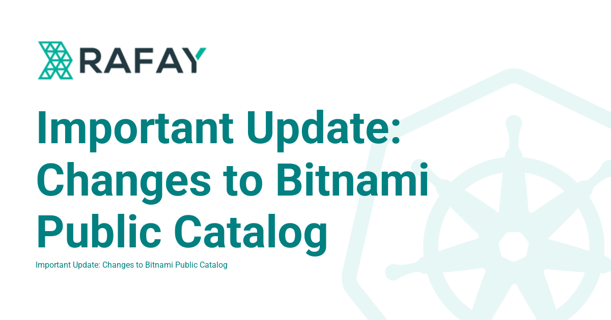 Important Update: Changes to Bitnami Public Catalog - Rafay Product ...