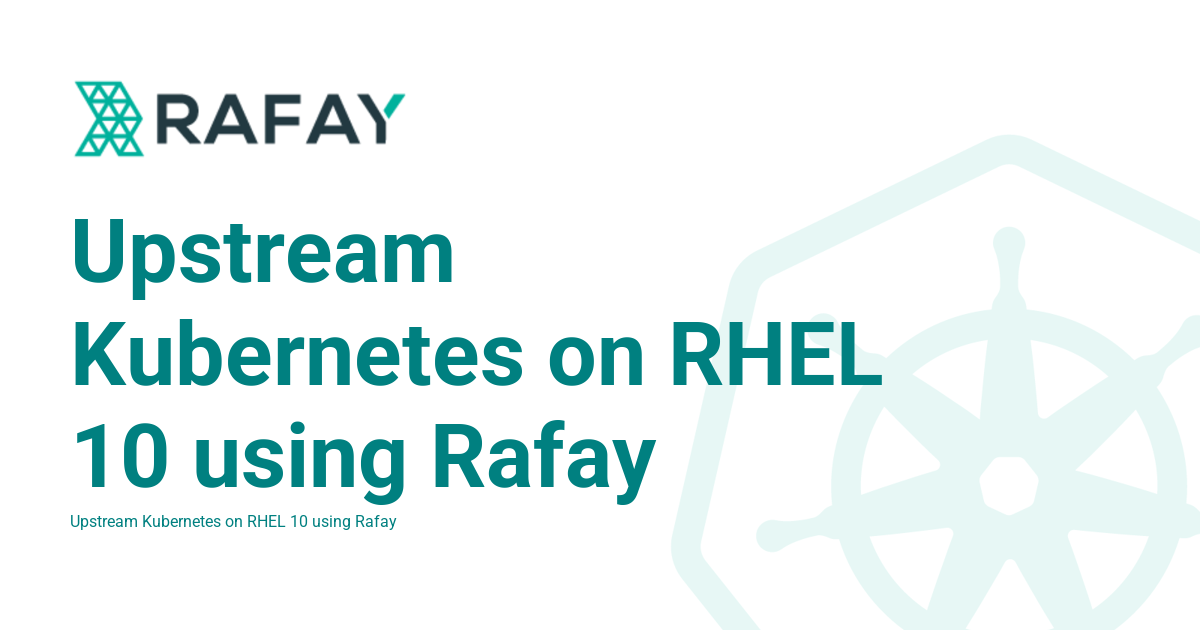 Upstream Kubernetes on RHEL 10 using Rafay - Rafay Product Documentation