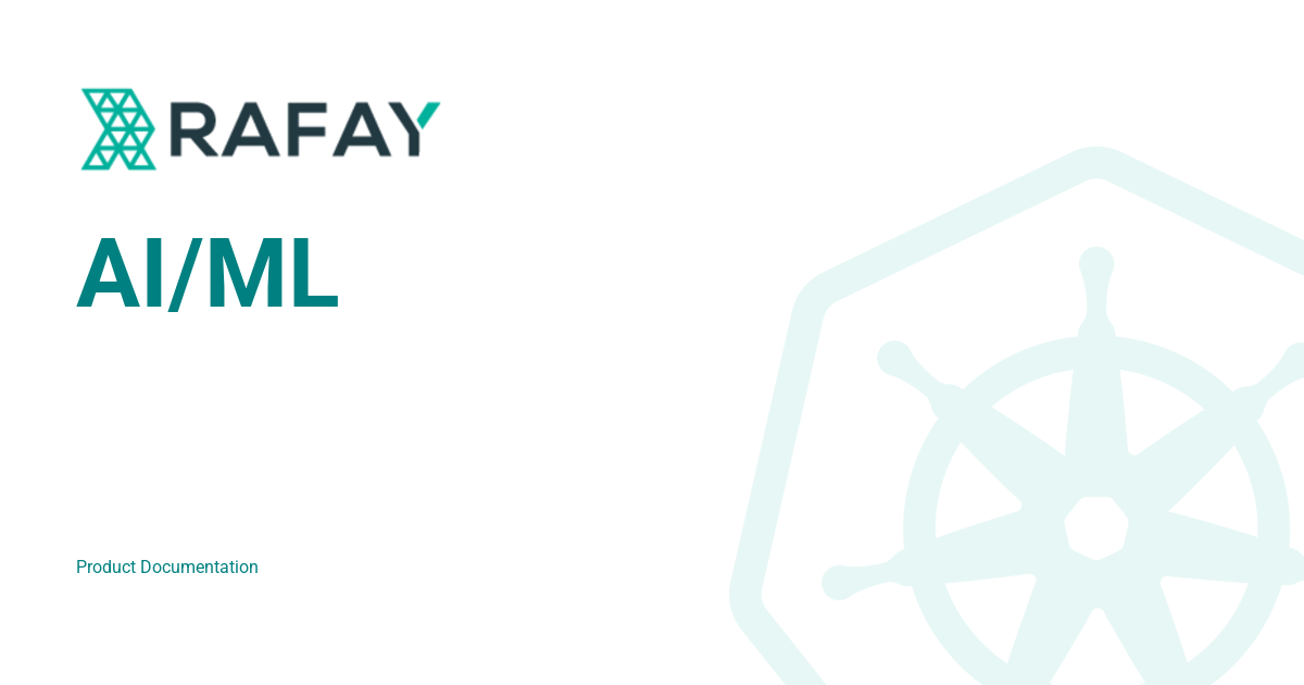 AI/ML - Rafay Product Documentation
