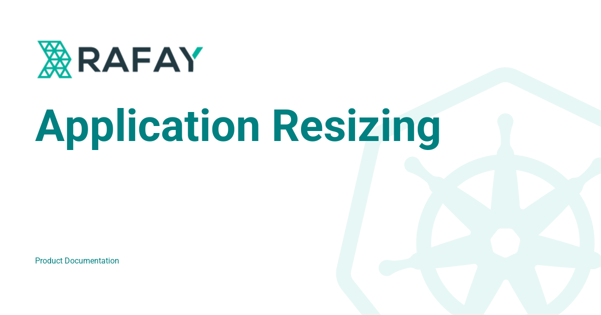 Application Resizing - Rafay Product Documentation