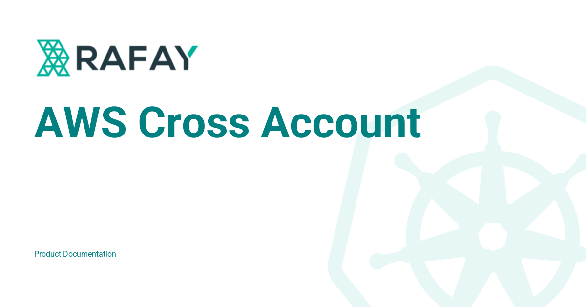 AWS Cross Account - Rafay Product Documentation