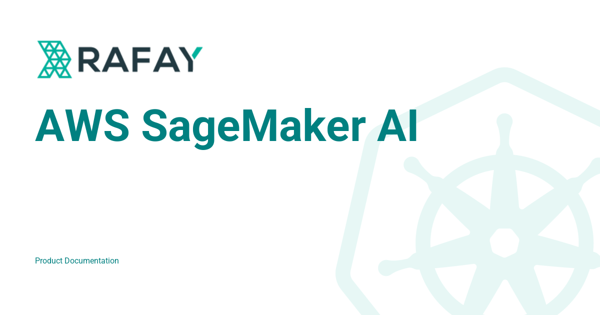 AWS SageMaker AI - Rafay Product Documentation