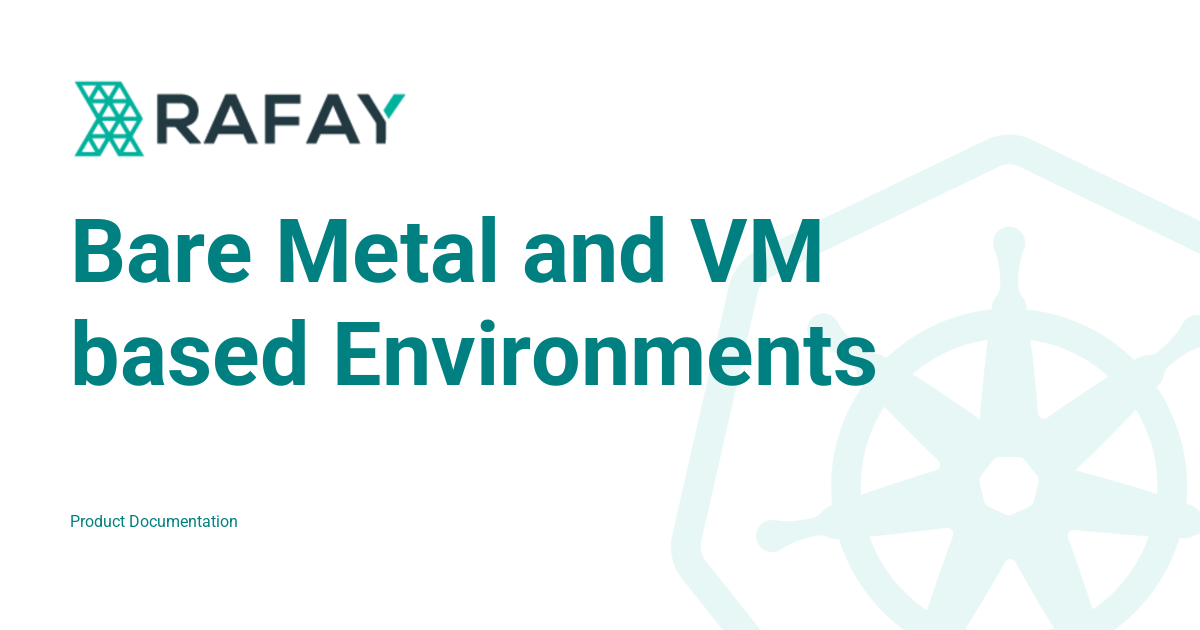 Bare Metal and VM based Environments - Rafay Product Documentation