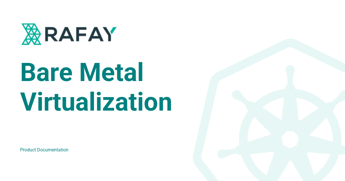 Bare Metal Virtualization - Rafay Product Documentation