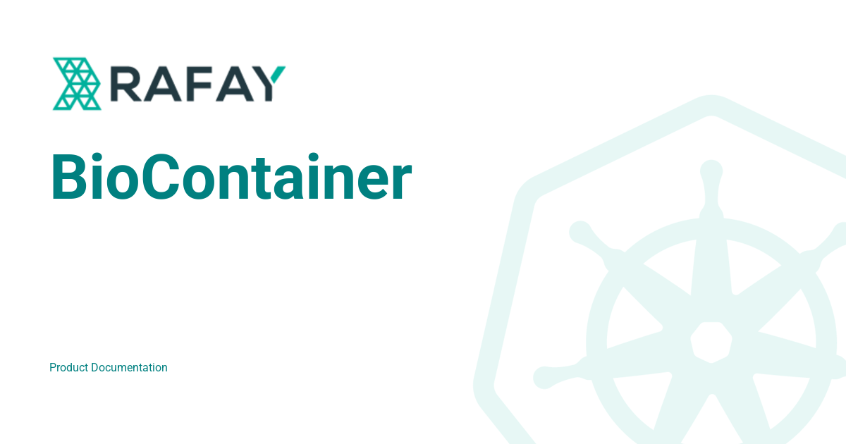 BioContainer - Rafay Product Documentation