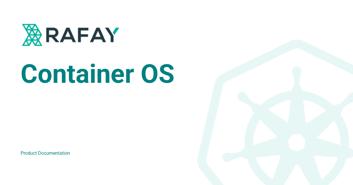 Container OS - Rafay Product Documentation