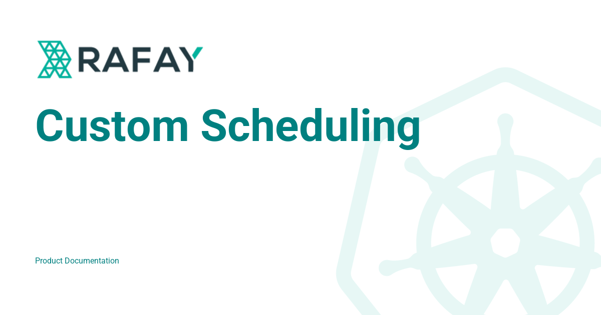 Custom Scheduling - Rafay Product Documentation