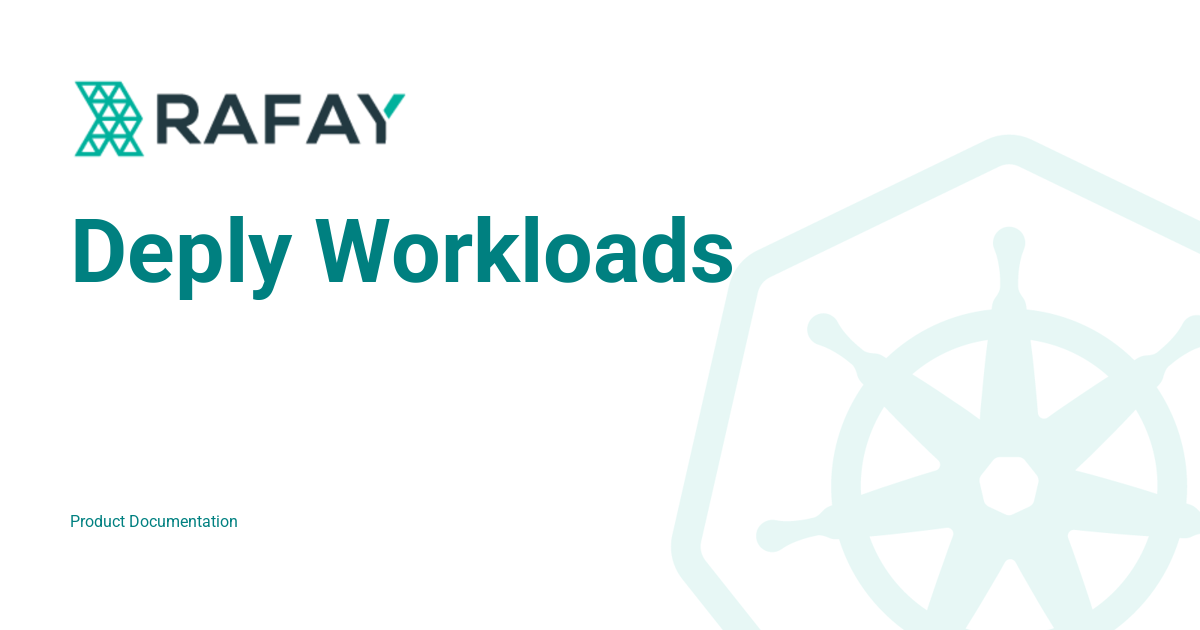 Deply Workloads - Rafay Product Documentation