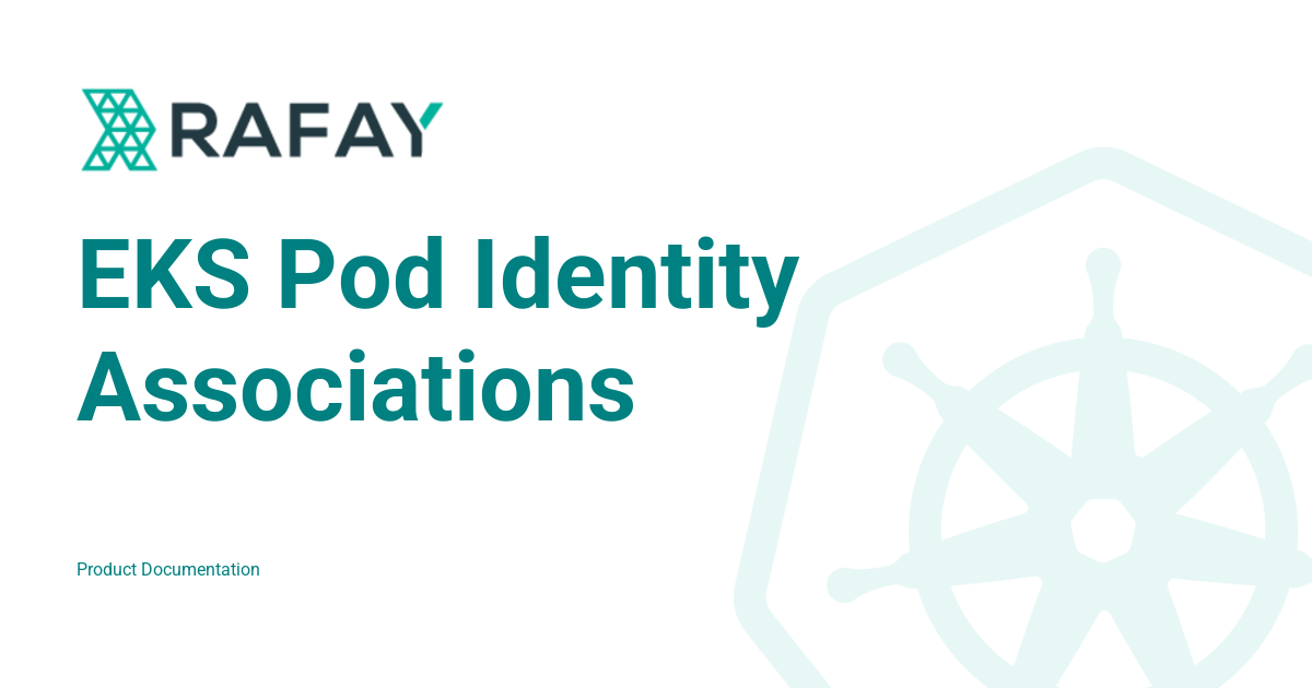 EKS Pod Identity Associations - Rafay Product Documentation