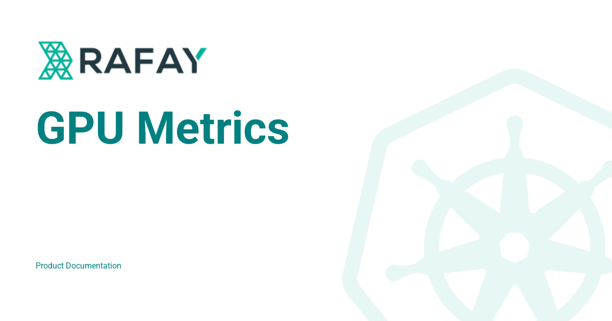 GPU Metrics - Rafay Product Documentation
