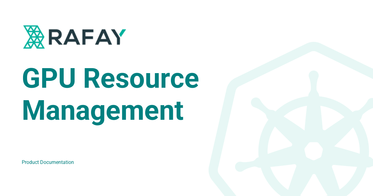 GPU Resource Management - Rafay Product Documentation