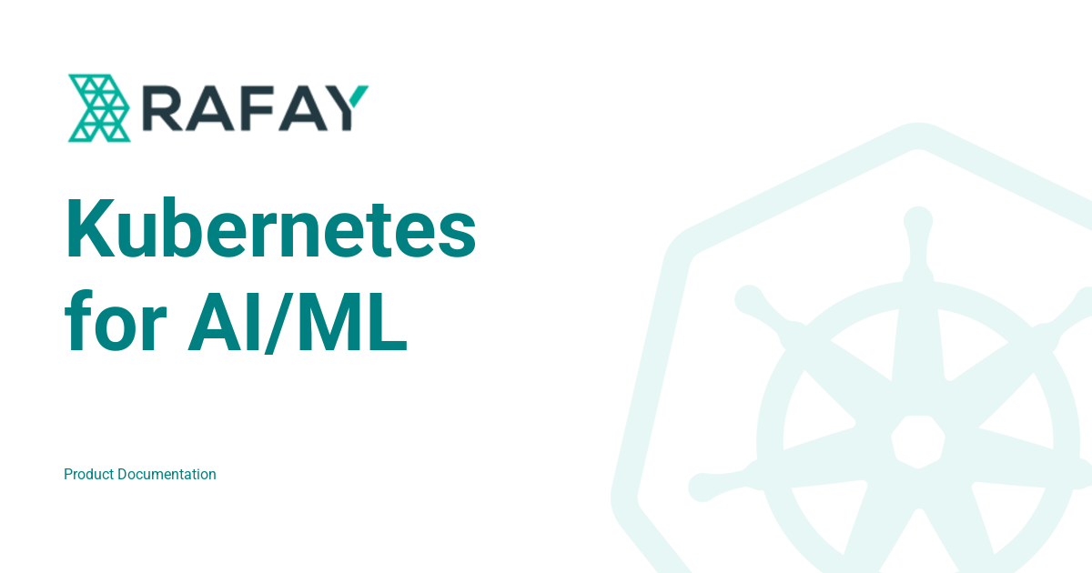 Kubernetes for AI/ML - Rafay Product Documentation