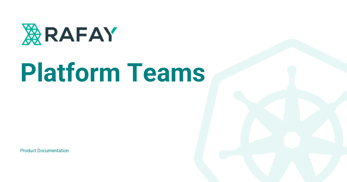 Platform Teams - Rafay Product Documentation