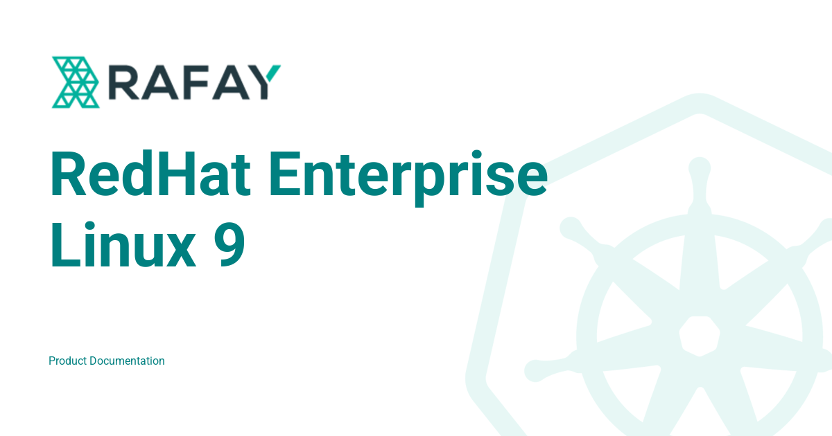 RedHat Enterprise Linux 9 - Rafay Product Documentation