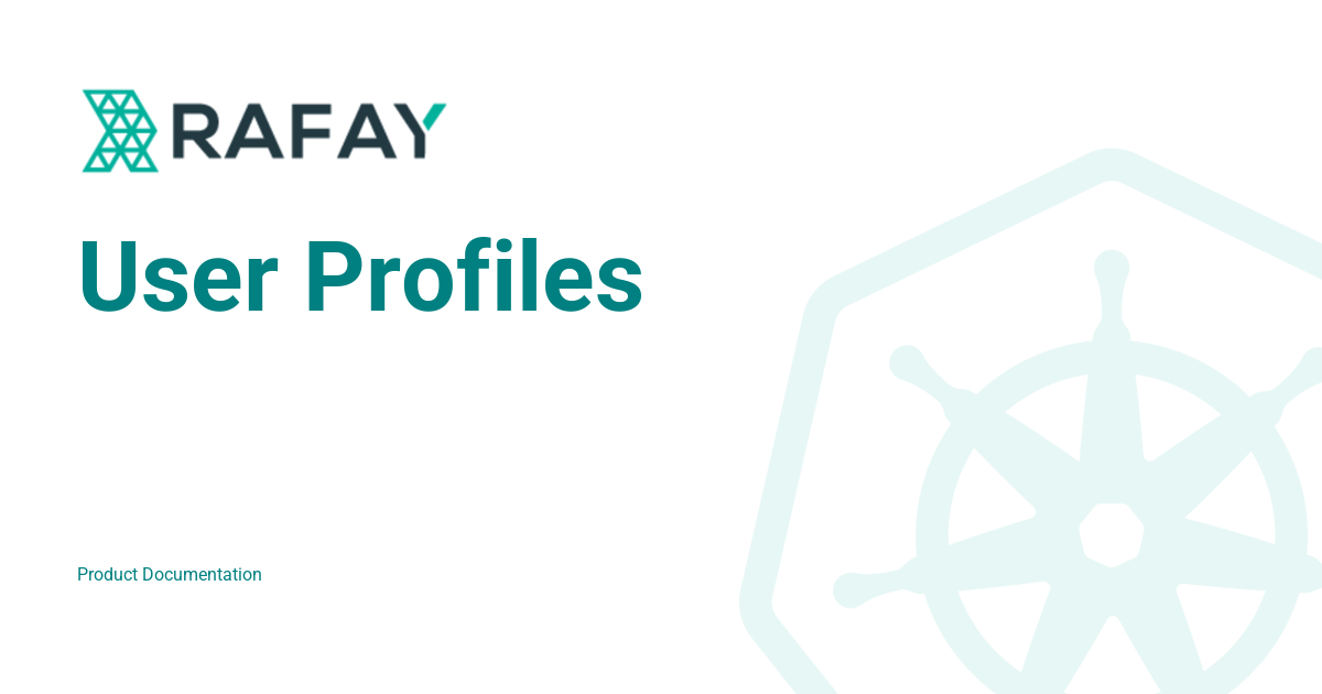 User Profiles - Rafay Product Documentation
