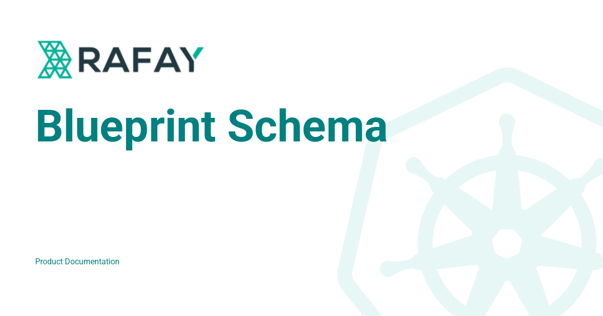 Blueprint Schema - Rafay Product Documentation Blueprint Schema - Rafay Product Documentation