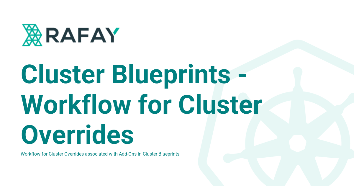 Cluster Blueprints - Workflow for Cluster Overrides - Rafay Product ...